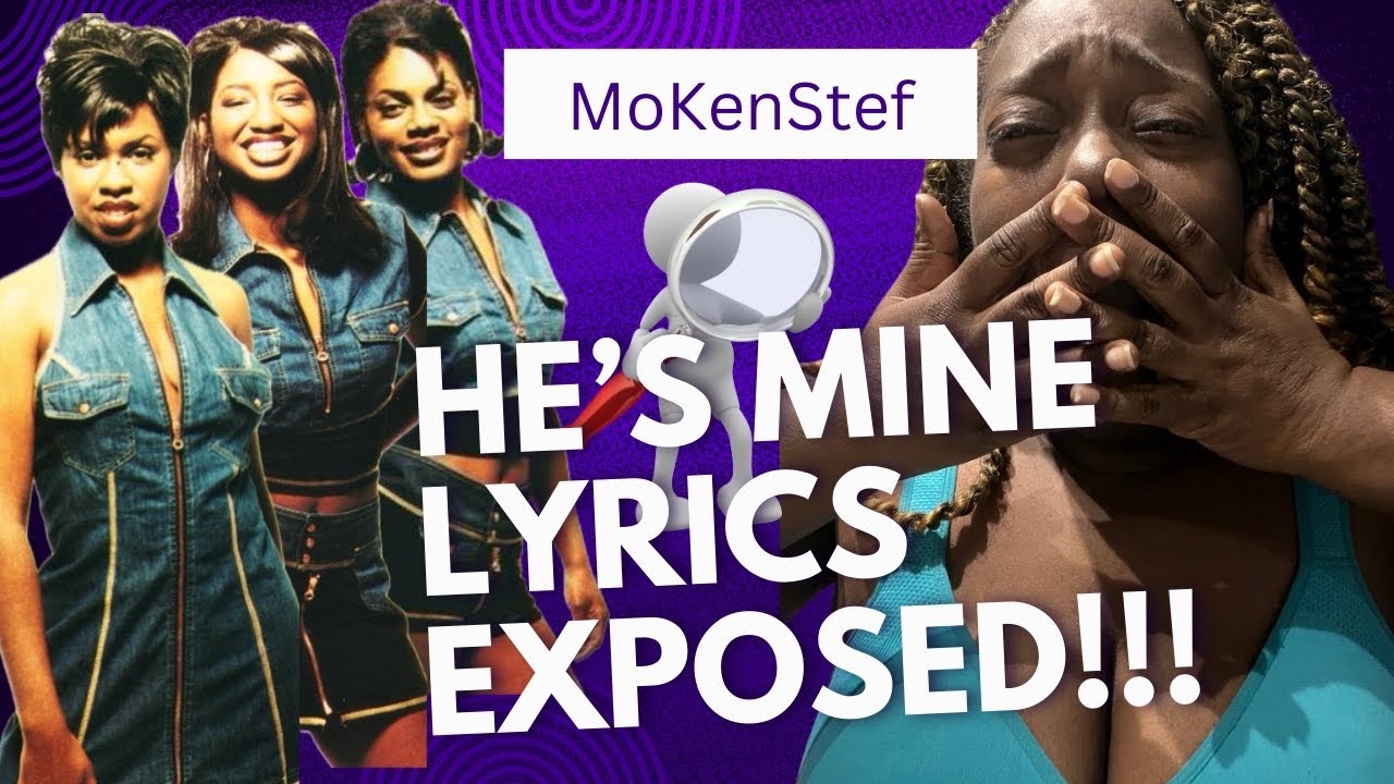 WTF DID SHE SAY? MOKENSTEF “HE’S MINE” LYRICS EXPOSED - YouTube