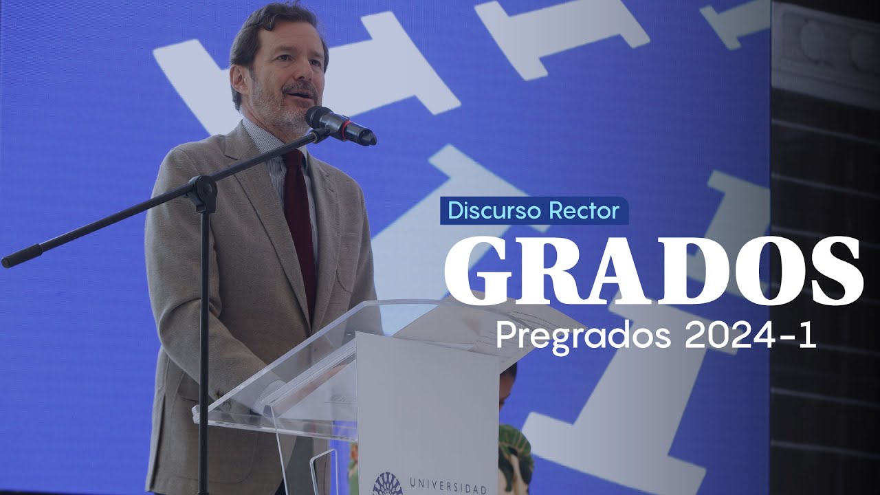 Discursos de nuestro rector - Grados pregrado 24-1 - YouTube