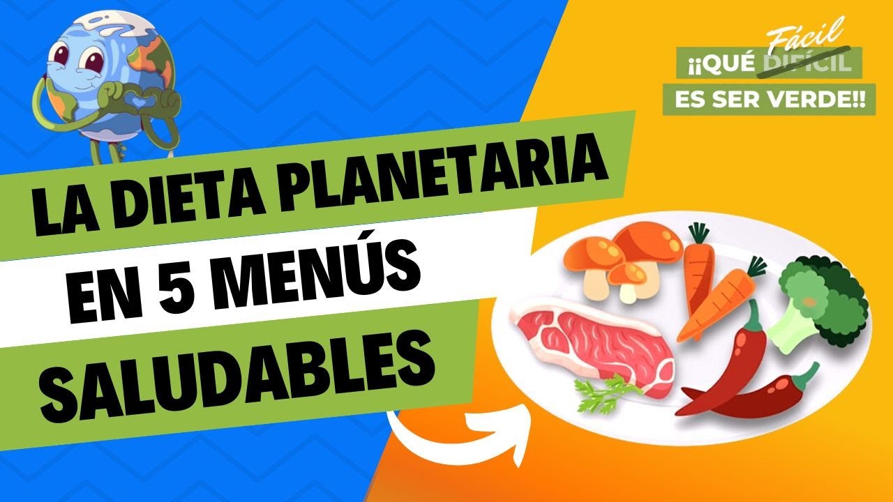 Descubre la Dieta Planetaria con 5 menús para ponerla en práctica - YouTube