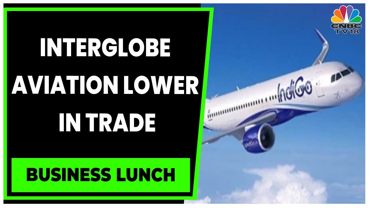 Decoding The Cause For Indigo Interglobe Aviation Under Pressure ...