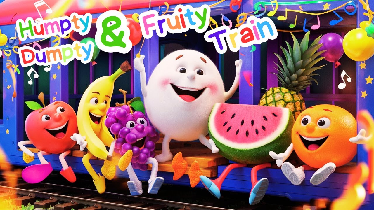 Humpty Dumpty & Fruity Train| Humpty Dumpty rhyme| Humpty Dumpty Song ...