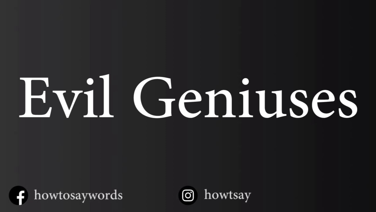 How To Pronounce Evil Geniuses YouTube how-to-pronounce-evil-geniuses-youtube