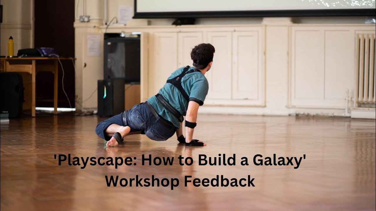 'Playscape: How to Build a Galaxy' workshop feedback - YouTube