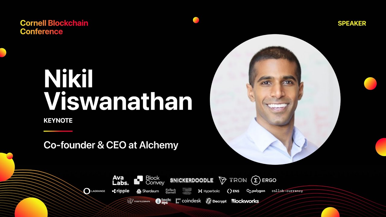 Cornell Blockchain Conference 2024: Nikil Viswanathan, CEO at Alchemy ...