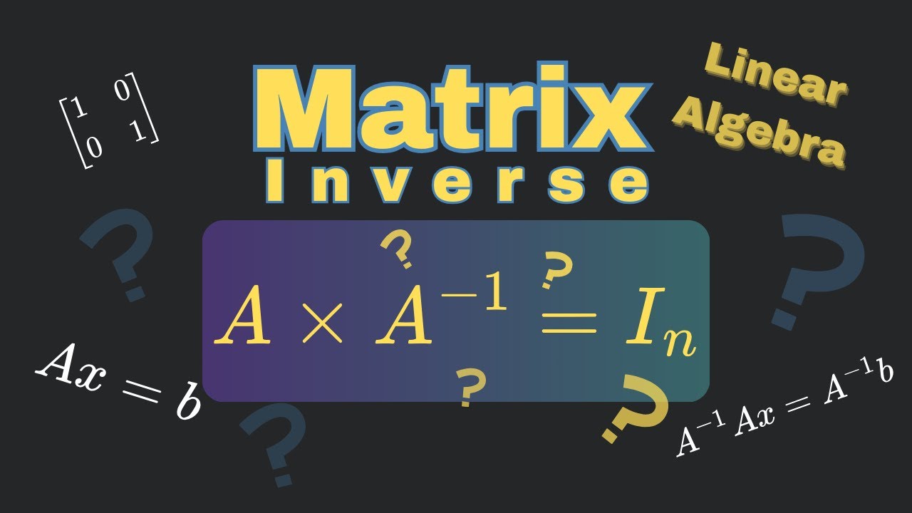 What is a Matrix Inverse? | Linear Algebra Basics - YouTube