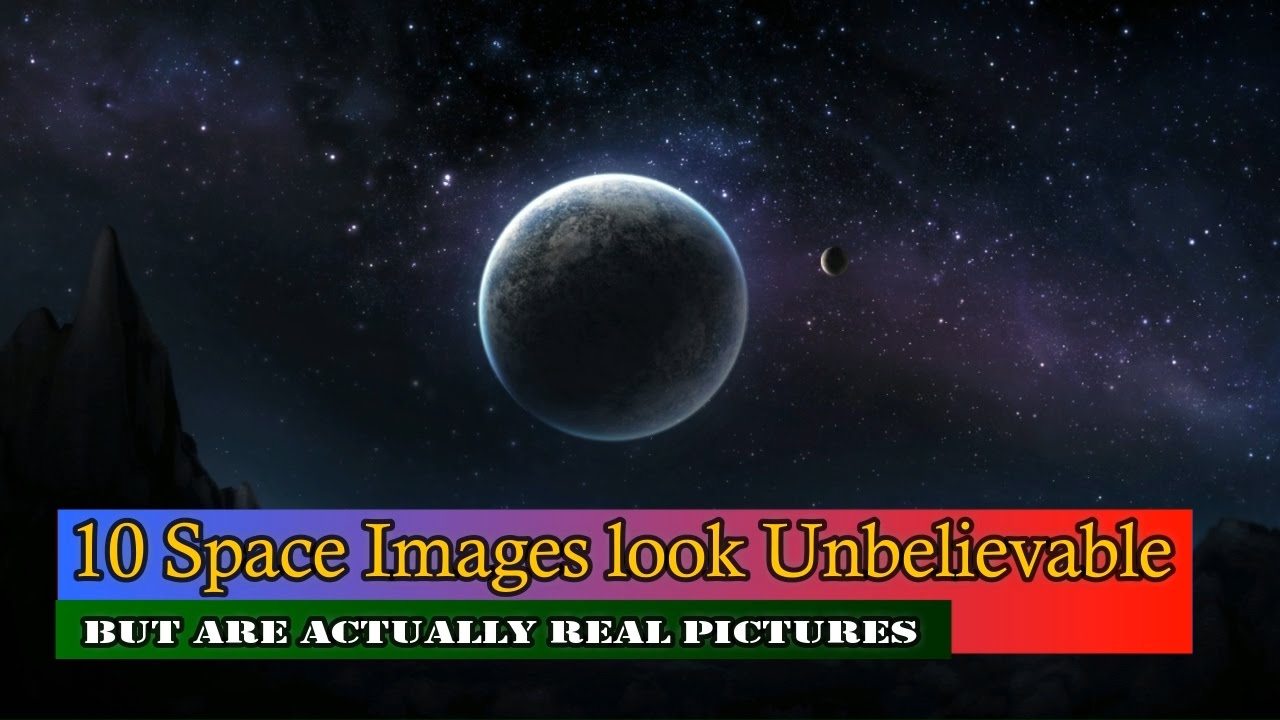 10 Space Images look Unbelievable, but are Actually Real Pictures - YouTube