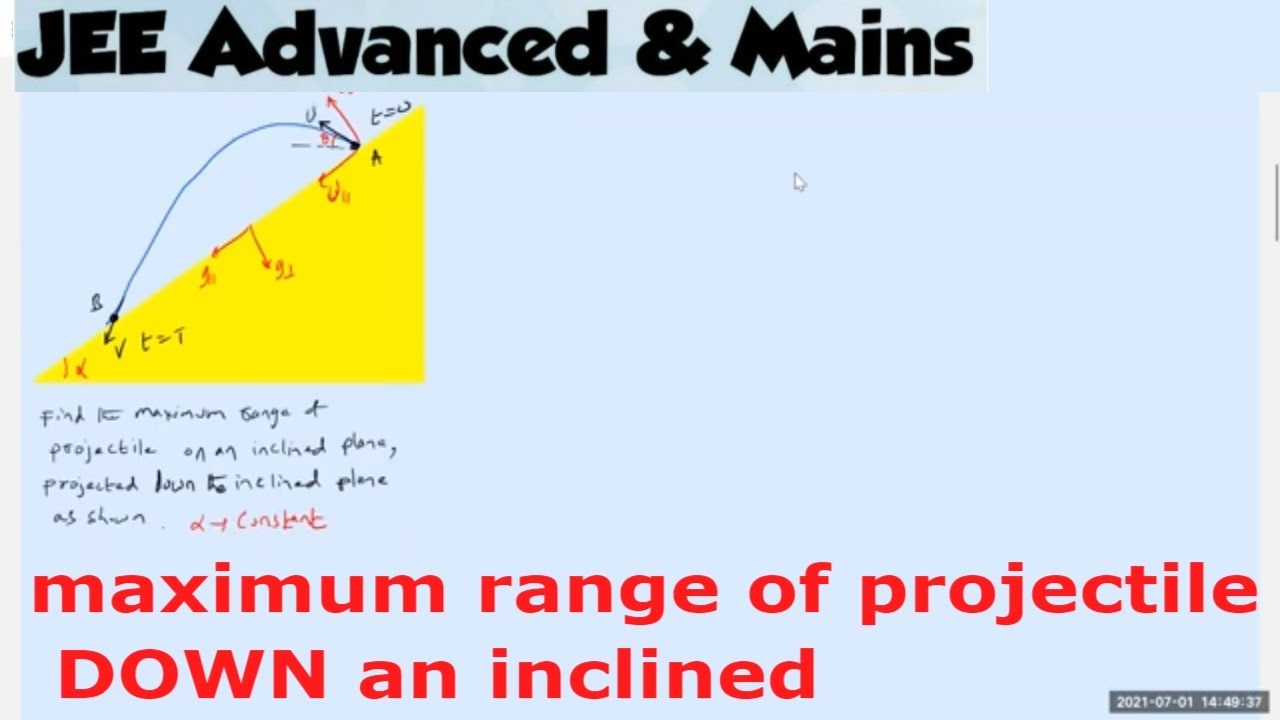 7) Physics | Inclined Projectile motion JEE Adv | Maximum range down an ...