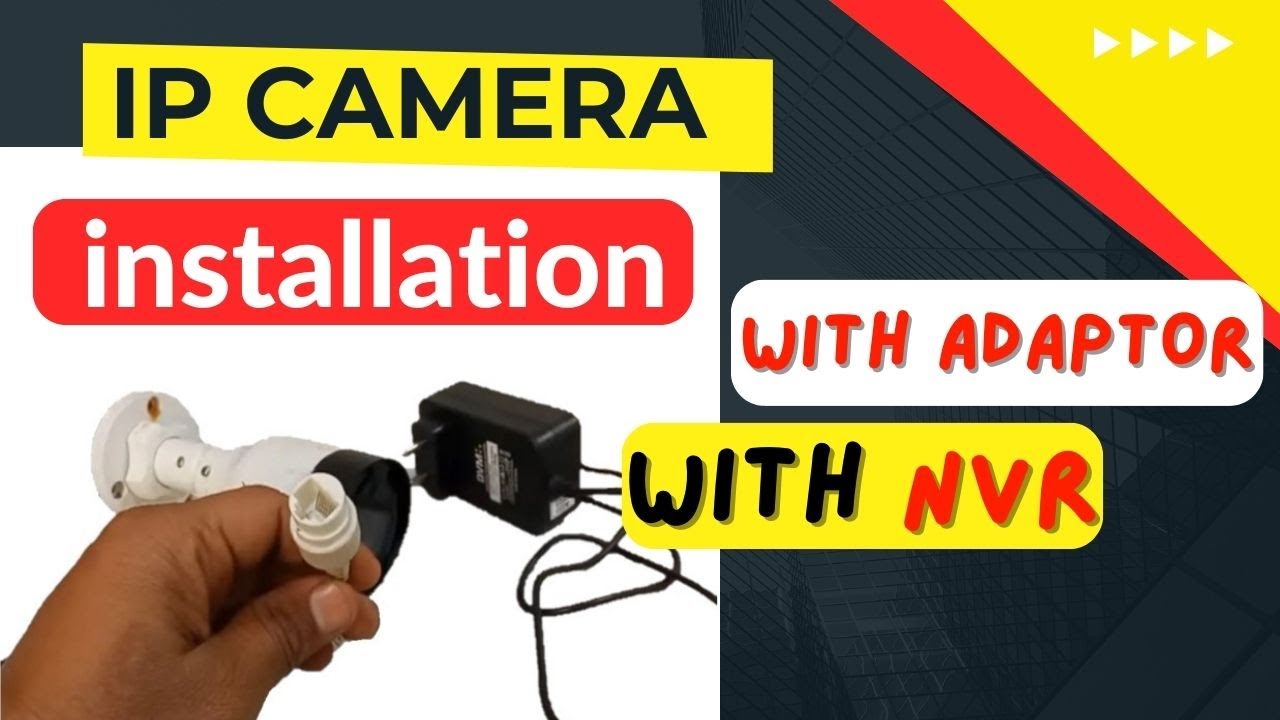 How to Install CPPlus IP Cameras Without PoE | CPPlus IP Camera ...