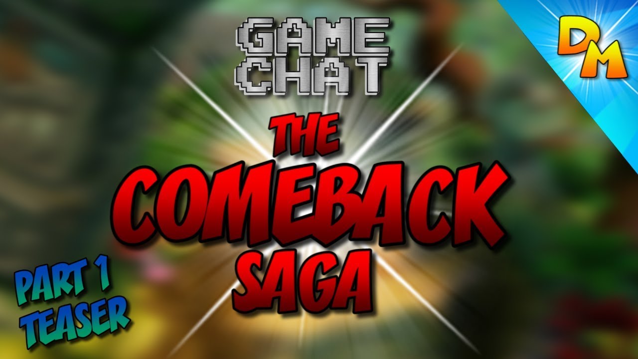 Game Chat: The Comeback Saga - Part 1 Teaser - YouTube