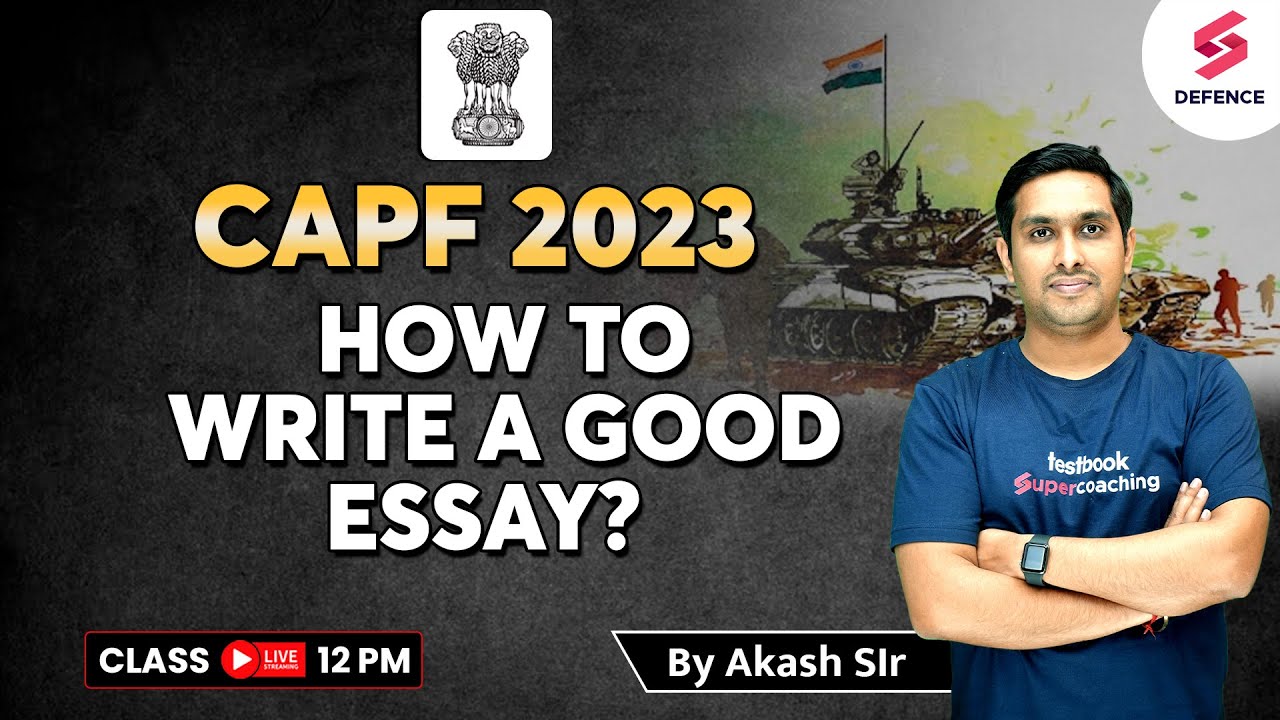 CAPF 2023 | How to Write a Good Essay? | Essay Writing Tips | By Akash ...