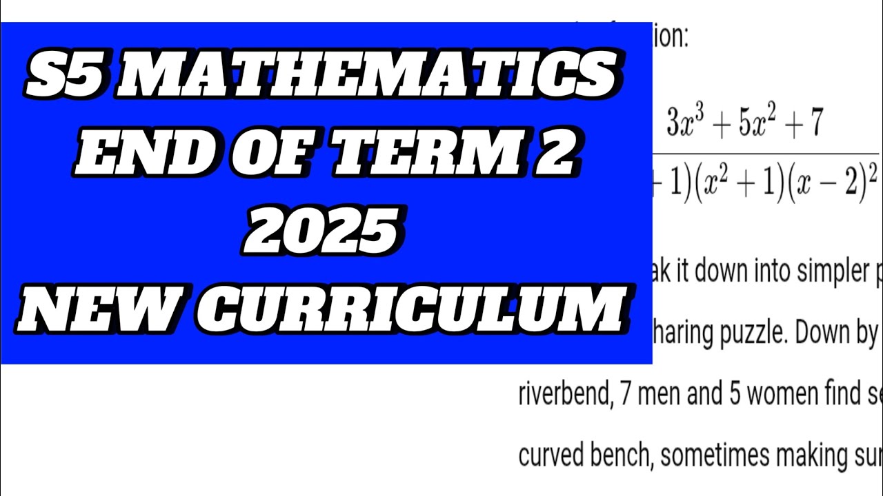 S5 MATHEMATICS END OF TERM II 2025|| New curriculum scenarios - YouTube