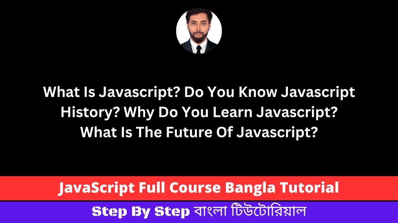 What Is Javascript And History Why Learn Javascript Javascript Full 4028