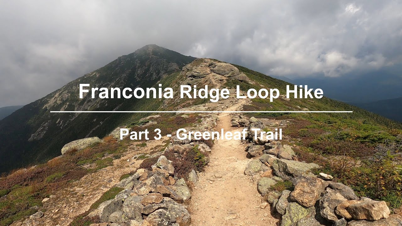 Franconia Ridge Loop - Pt. 3 Greenleaf and Old Bridal Path Trail Hike ...