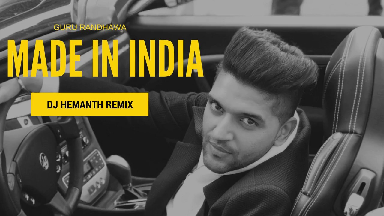MADE IN INDIA | Guru Randhawa | DJ HEMANTH REMIX - YouTube