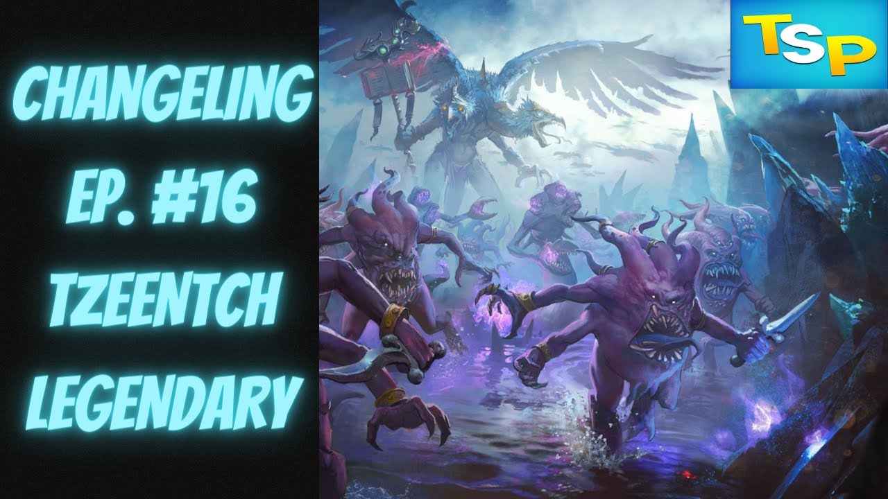 Legendary Changeling Immortal Campaign #16 (Tzeentch) -- Total War ...