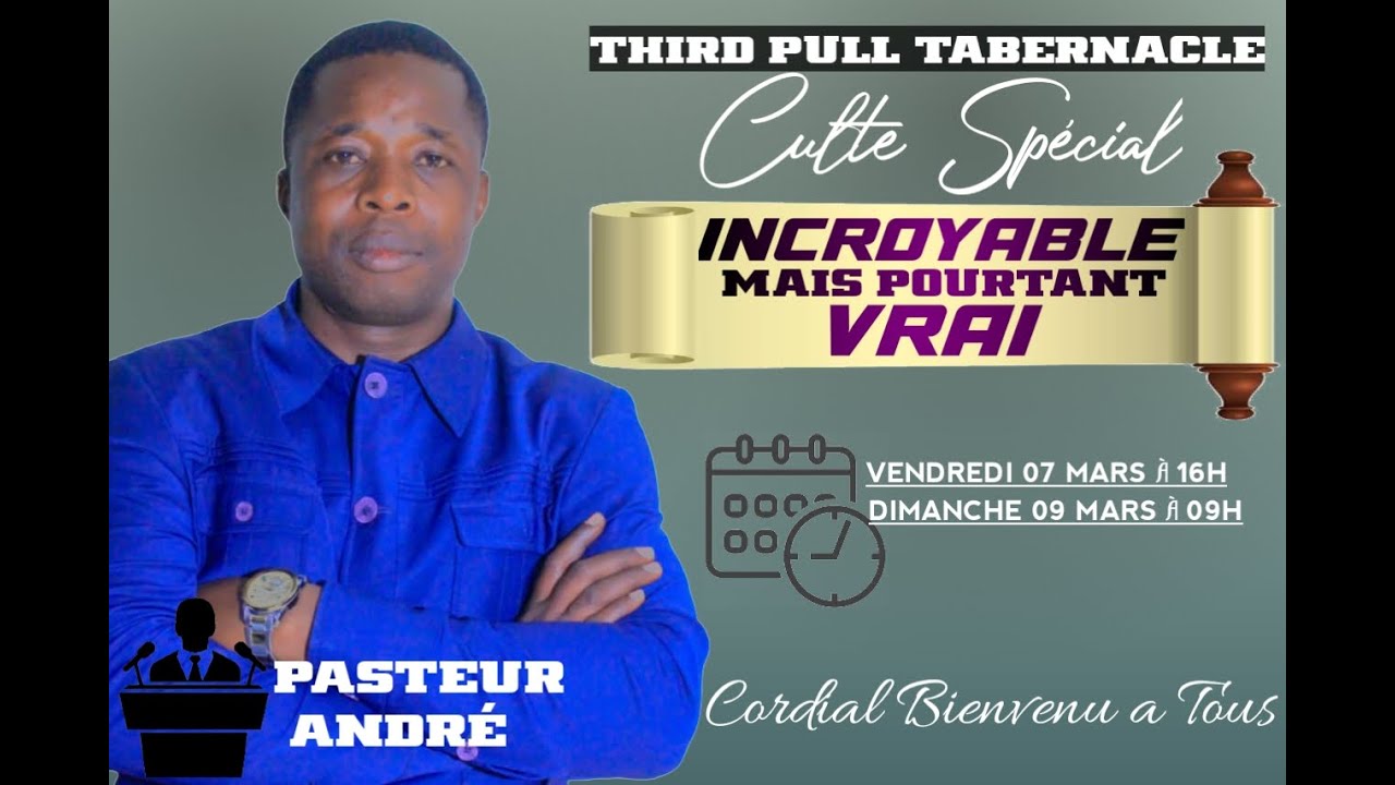 REV ANDRE... INCROYABLE MAIS POURTANT VRAI ... CULTE DU VENDREDI 07.03. ...