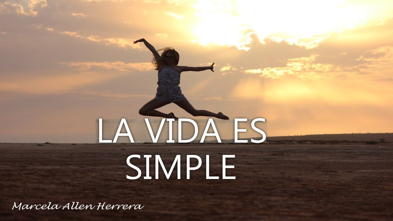 La Vida es Simple - YouTube
