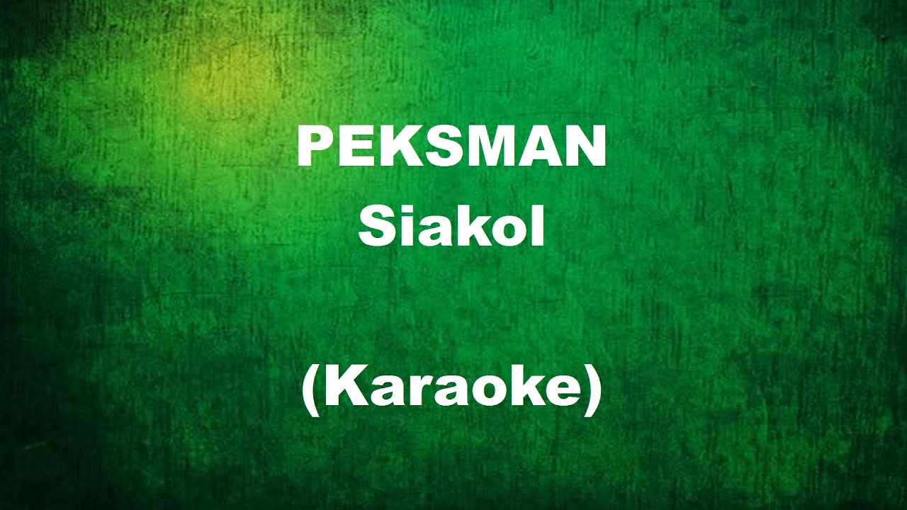 Peksman - Siakol (Karaoke) - - YouTube Music