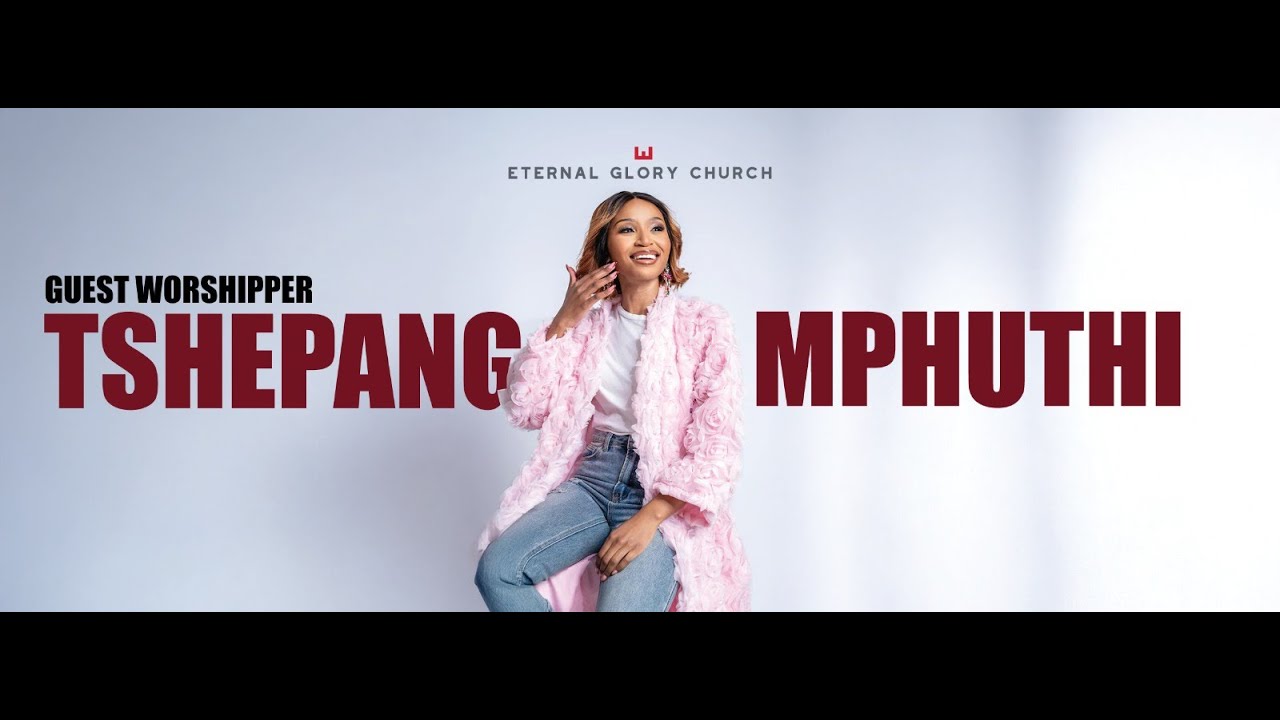 Sunday Worship with Tshepang Mphuthi at Eternal Glory Church || 22 June ...
