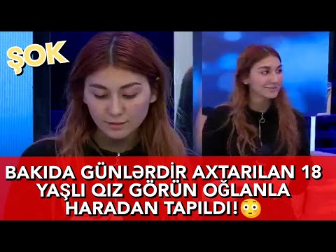 GÜNLƏRDİR AXTARILAN 18 YAŞLI QIZ OĞLANLA TAPILDI!