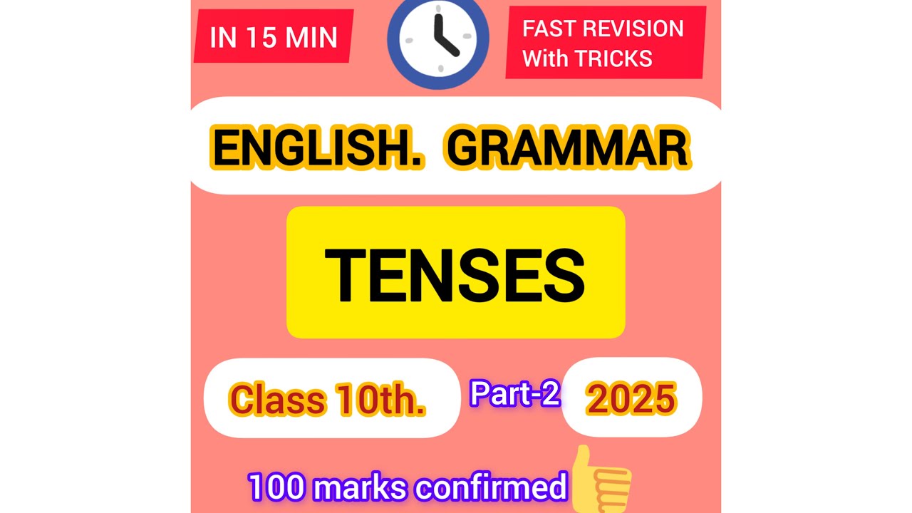 TENSES (Past Present & Future) SHORT TRICK for Class10th "Part-2" -A detailed explanation in 20 ...