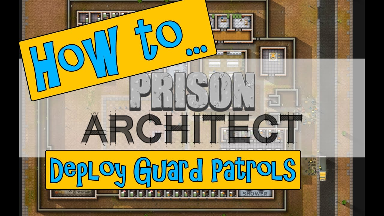 Prison Architect Wiki | HOW TO Deploy Guard Patrols | How to Tutorial ...