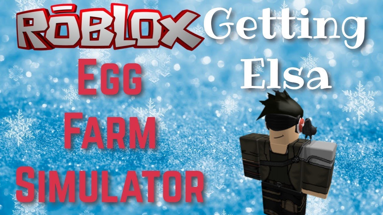 GETTING ELSA!! Level 30.000+ || Egg Farm Simulator - YouTube
