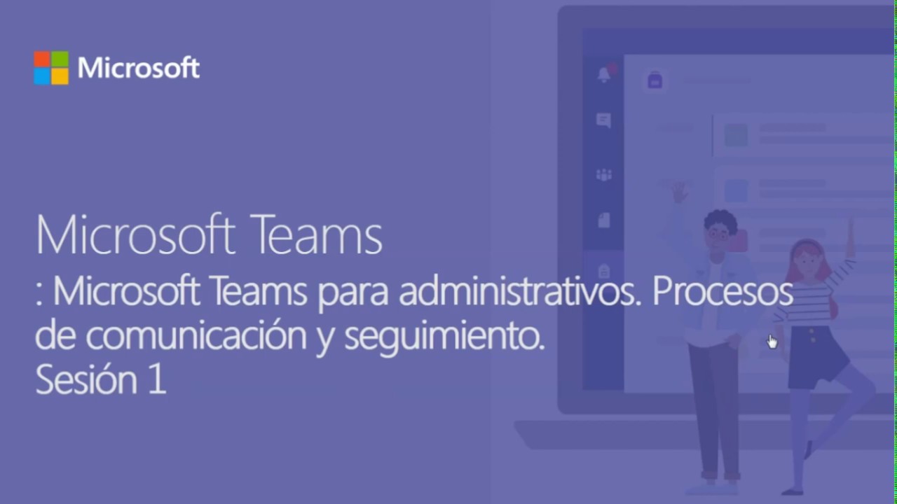 Microsoft Teams: Procesos de comunicación y seguimiento Sesión 1 - YouTube