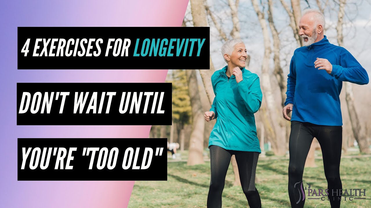4 Exercises for Longevity - don't wait until you're "too old" - YouTube