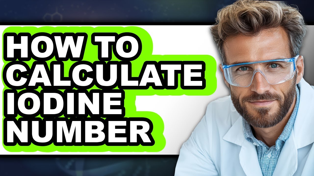 How to Calculate Iodine Number - Full Guide - YouTube