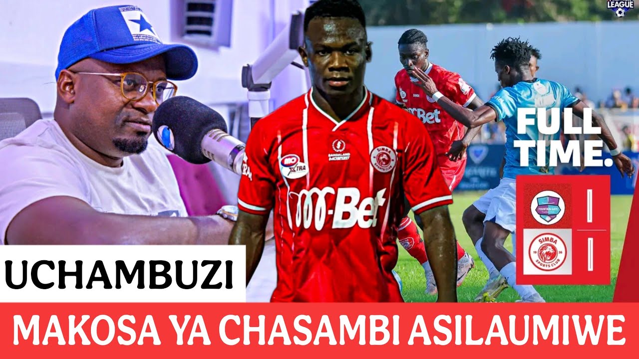 UCHAMBUZI; SIMBA 1-1 FOUNTAIN GATE | UZEMBE WA CHASAMBI ASILAUMIWE ...