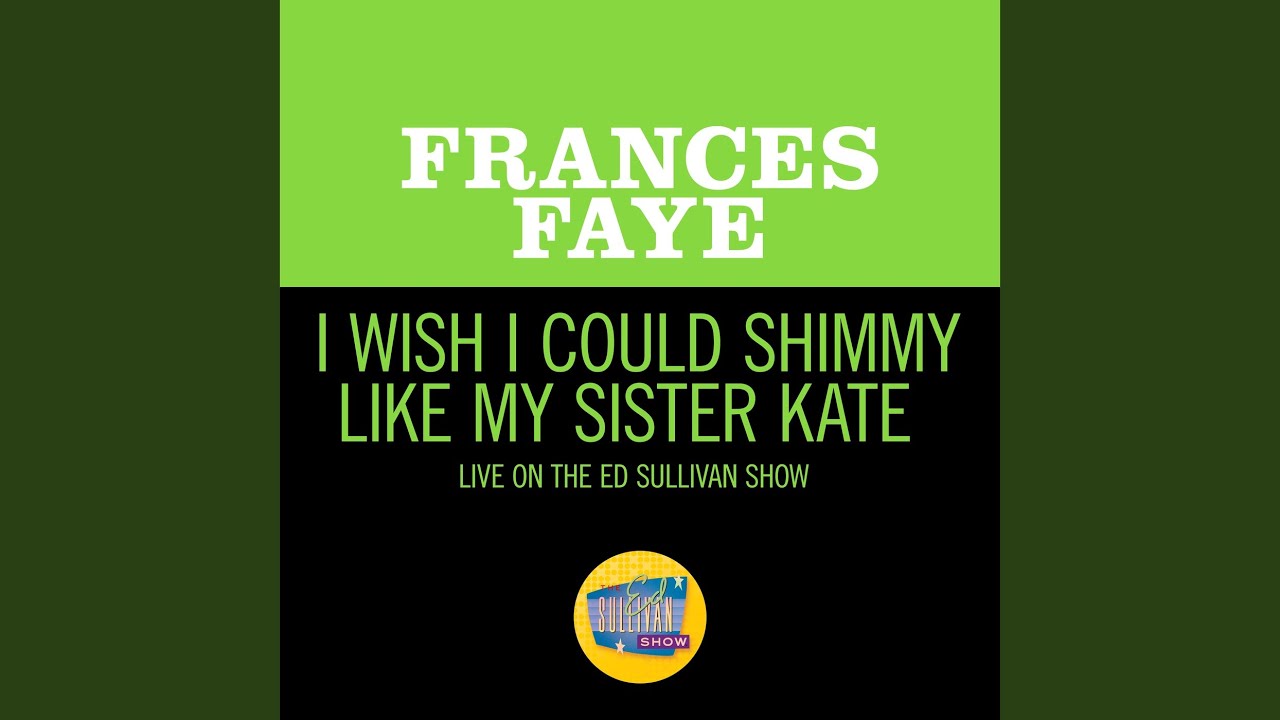 I Wish I Could Shimmy Like My Sister Kate (Live On The Ed Sullivan Show ...