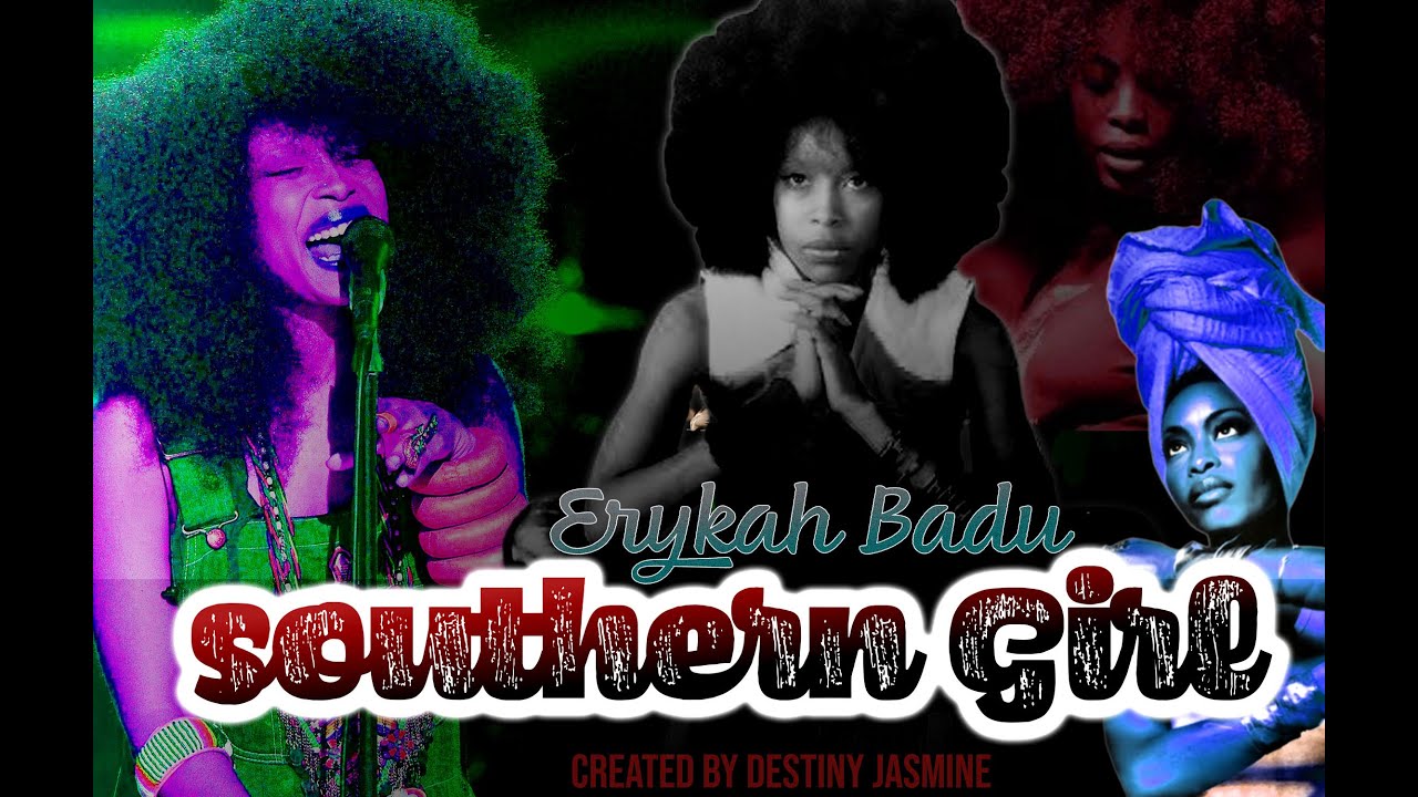 Erykah Badu - Southern girl {TRIBUTE VIDEO TO ERYKAH} - YouTube