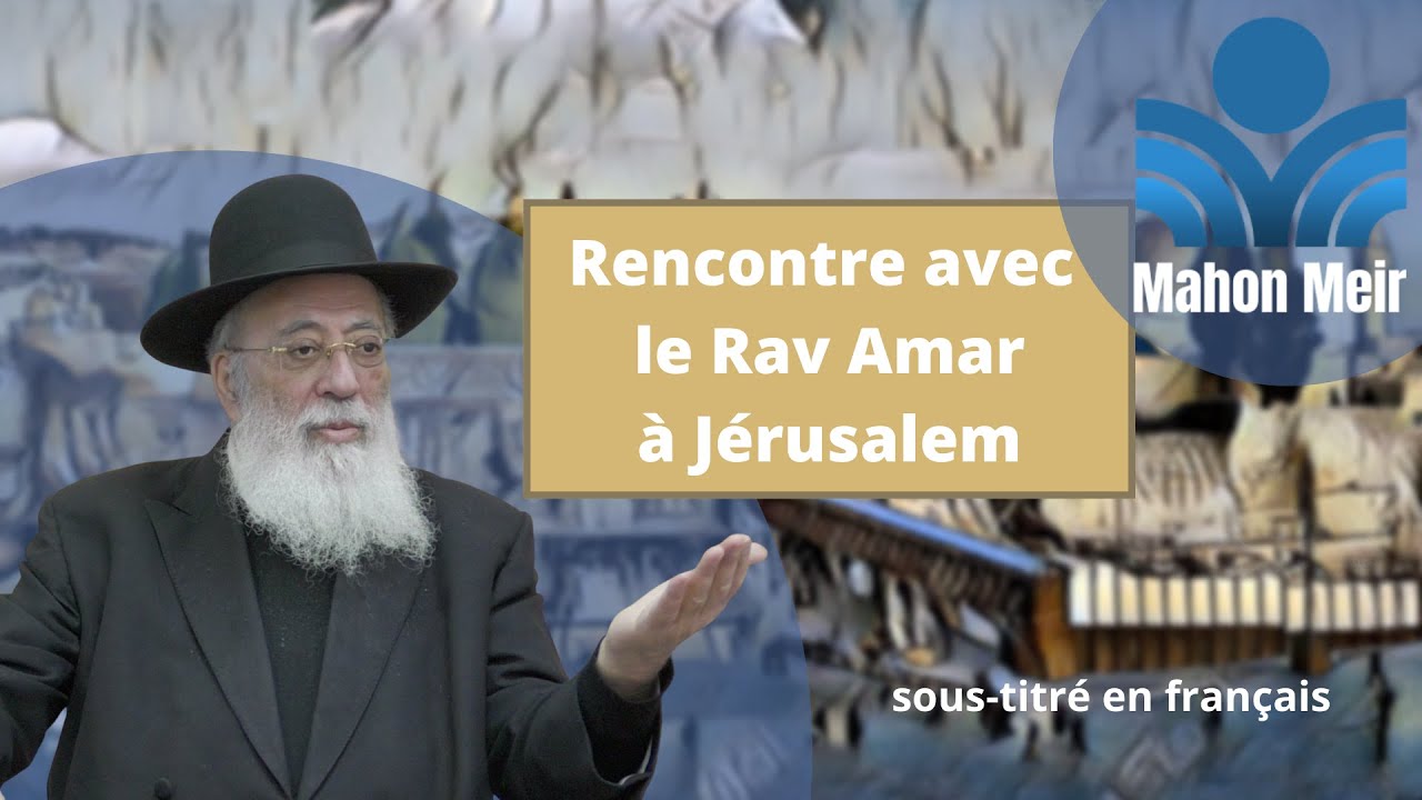 Rencontre avec le Rav AMAR : grand rabbin de Jérusalem - YouTube