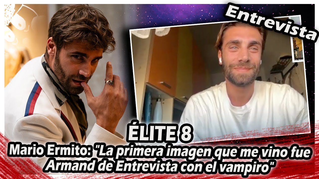 ÉLITE 8 | Mario Ermito: La primera imagen que me vino fue Armand de ...
