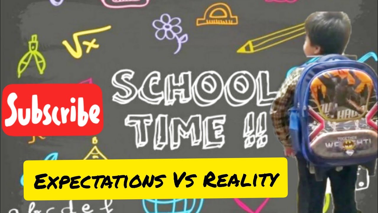 School time (Expectation Vs Reality) - YouTube