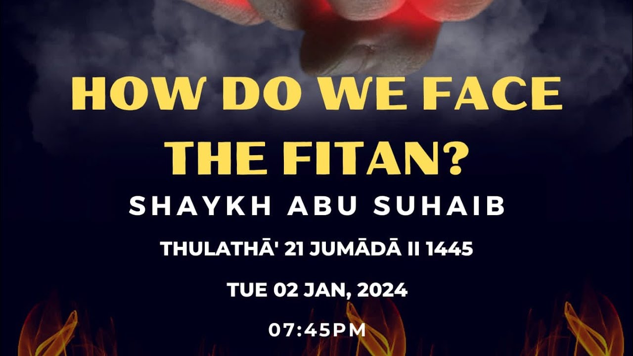 Lesson 17 - How do we face Fitan by Shaykh Abu Suhaib - YouTube