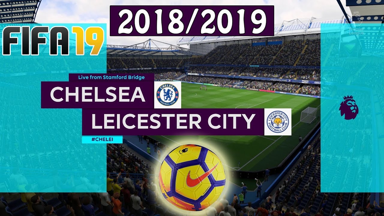 FIFA 19| Chelsea vs Leicester City| EPL Gameplay - YouTube
