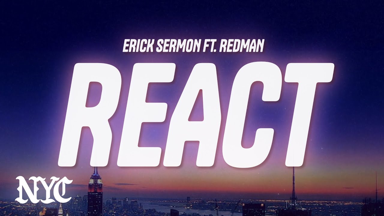 Erick Sermon - React (Lyrics) ft. Redman - YouTube