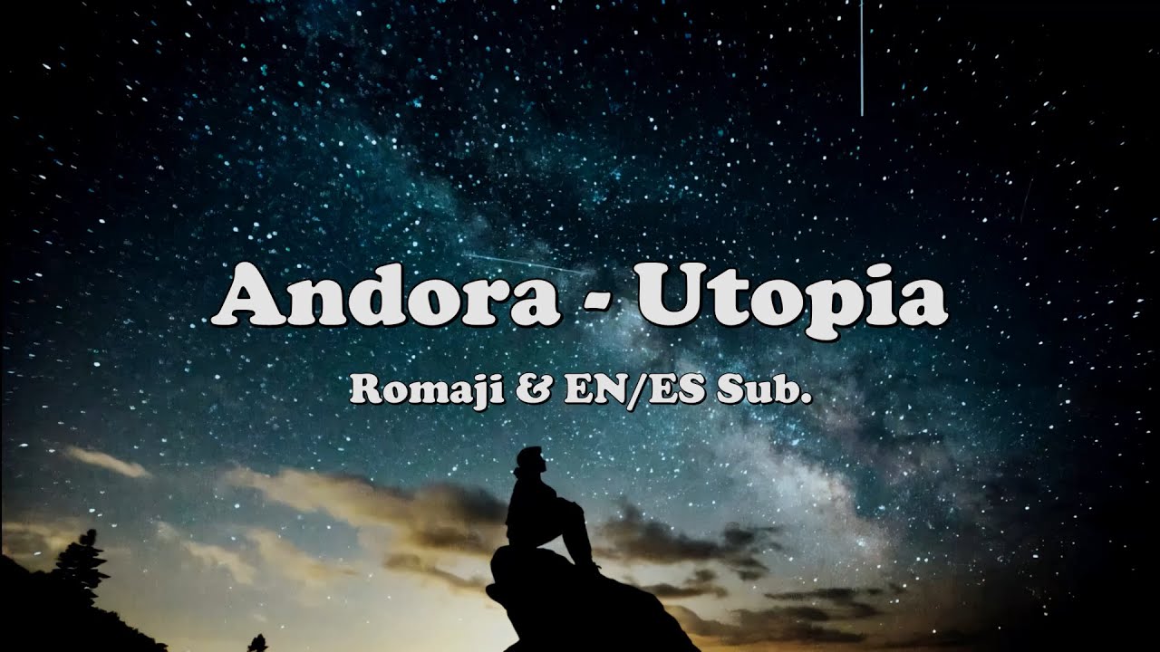 Andora Utopia - (Romaji Lyrics & EN/ES Translation) - YouTube