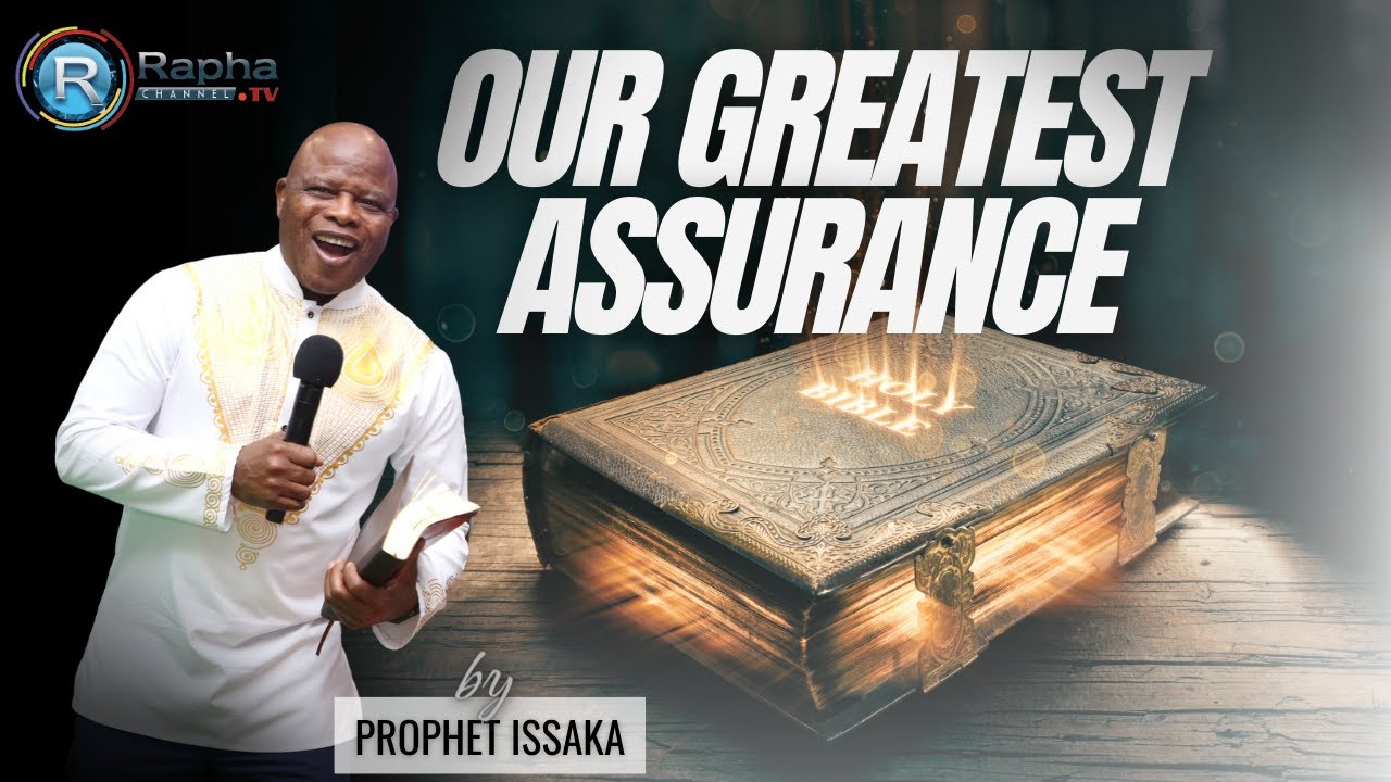 "Our Greatest Assurance" | Sermon By Prophet Issaka - YouTube