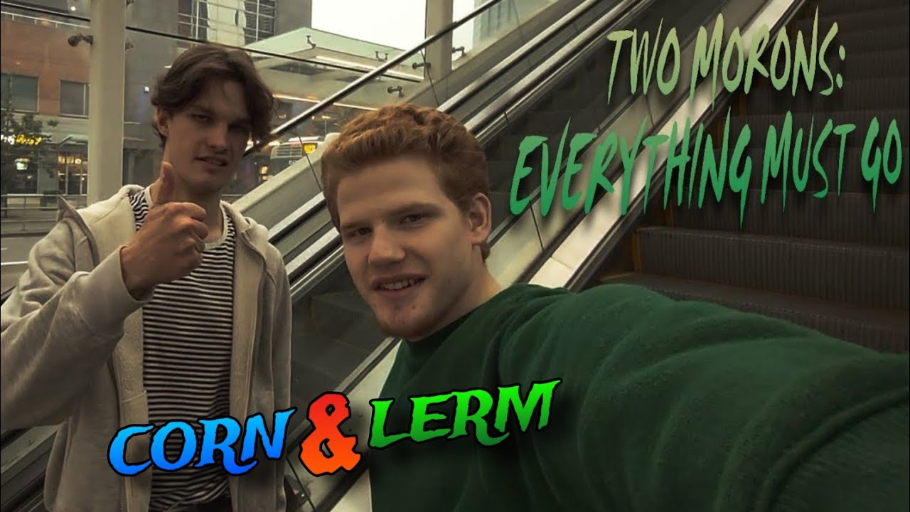 Corn & Lerm: Two Morons: Everything Must Go - YouTube
