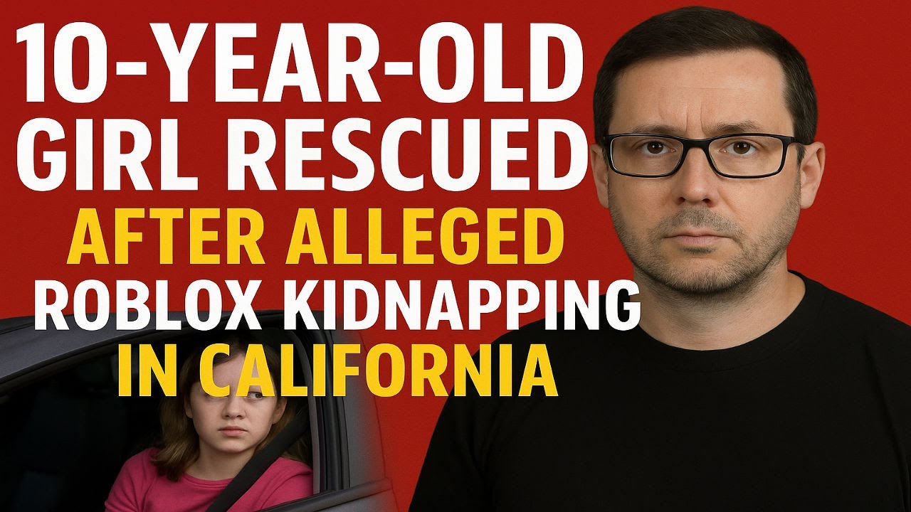 10-Year-Old Girl Rescued After Alleged Roblox Kidnapping in California ...