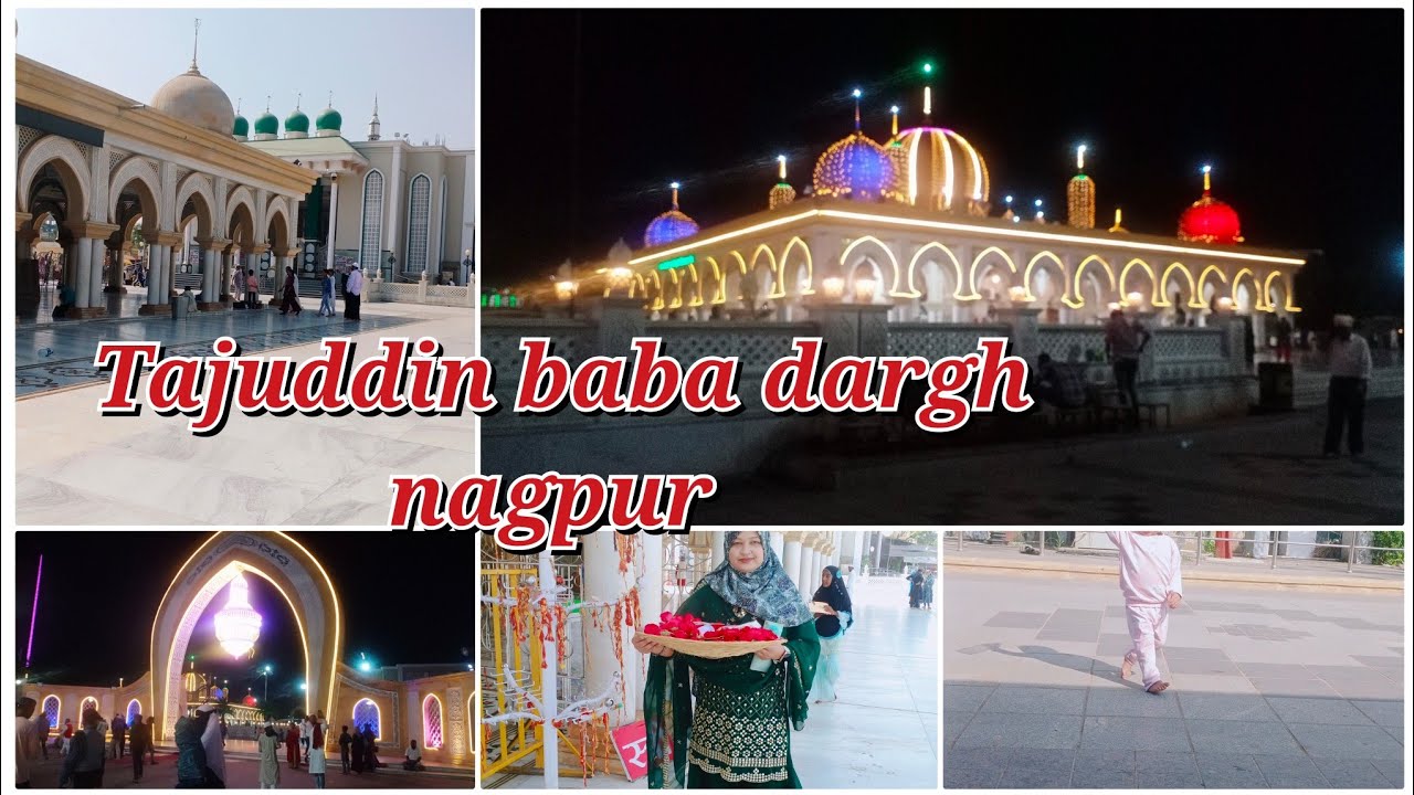 🕌Hazrat tajuddin baba dargh nagpur 💁‍♀️कैसे पूरा दिन दरगाह में कैसे ...