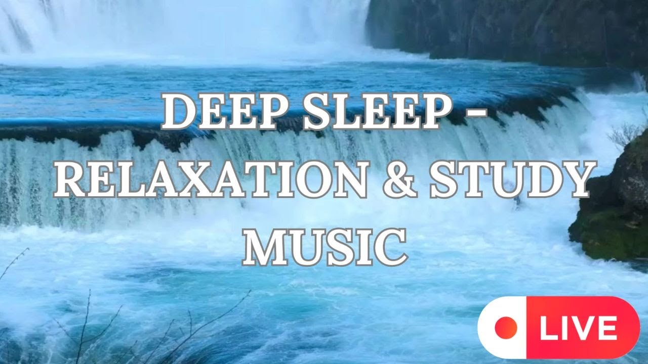 Deep Sleep, Relaxation & Study Music | Healing Frequencies for Focus ...