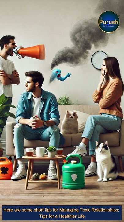 Managing Toxic Relationships I Men's health and wellness #Neopurush #Toxiclove - YouTube