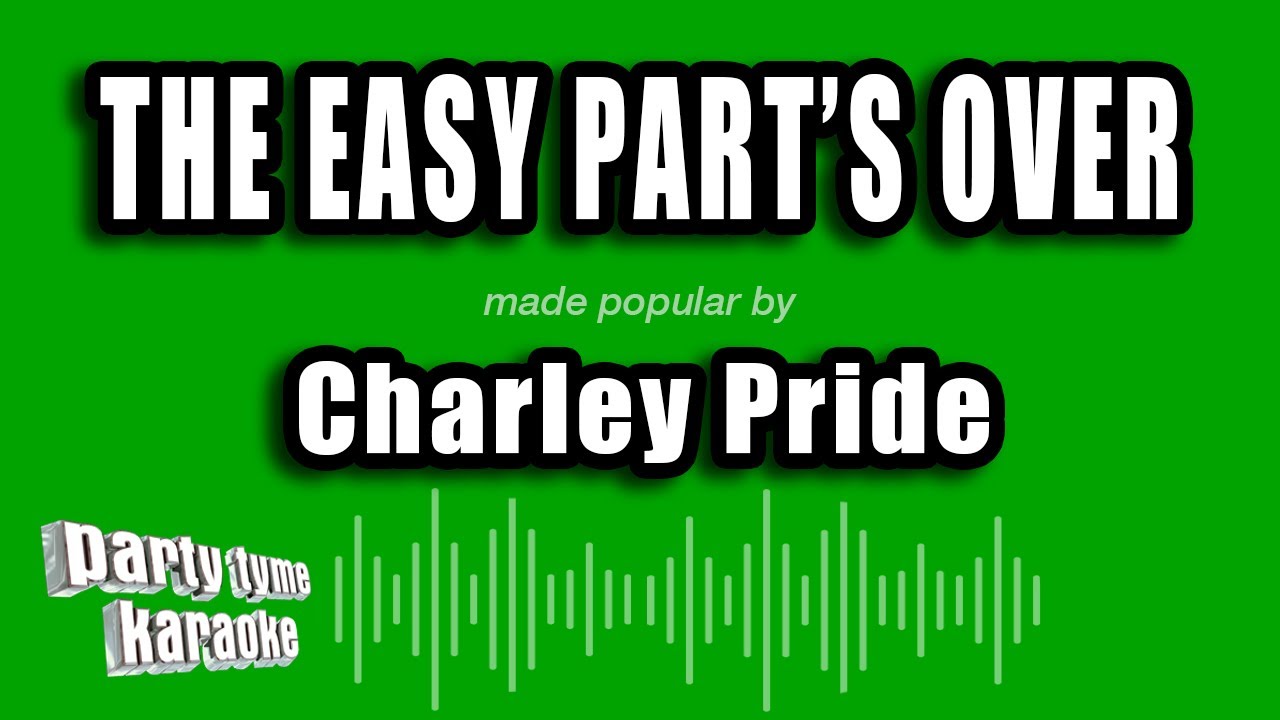 Charley Pride - The Easy Part's Over (Karaoke Version) - YouTube
