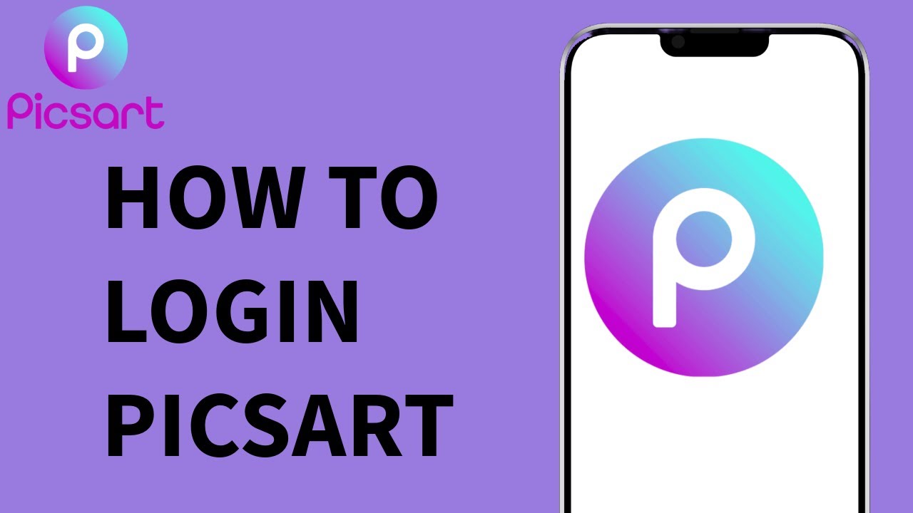 How to Login to Picsart Account? Sign In to Picsart App (Easy Steps ...