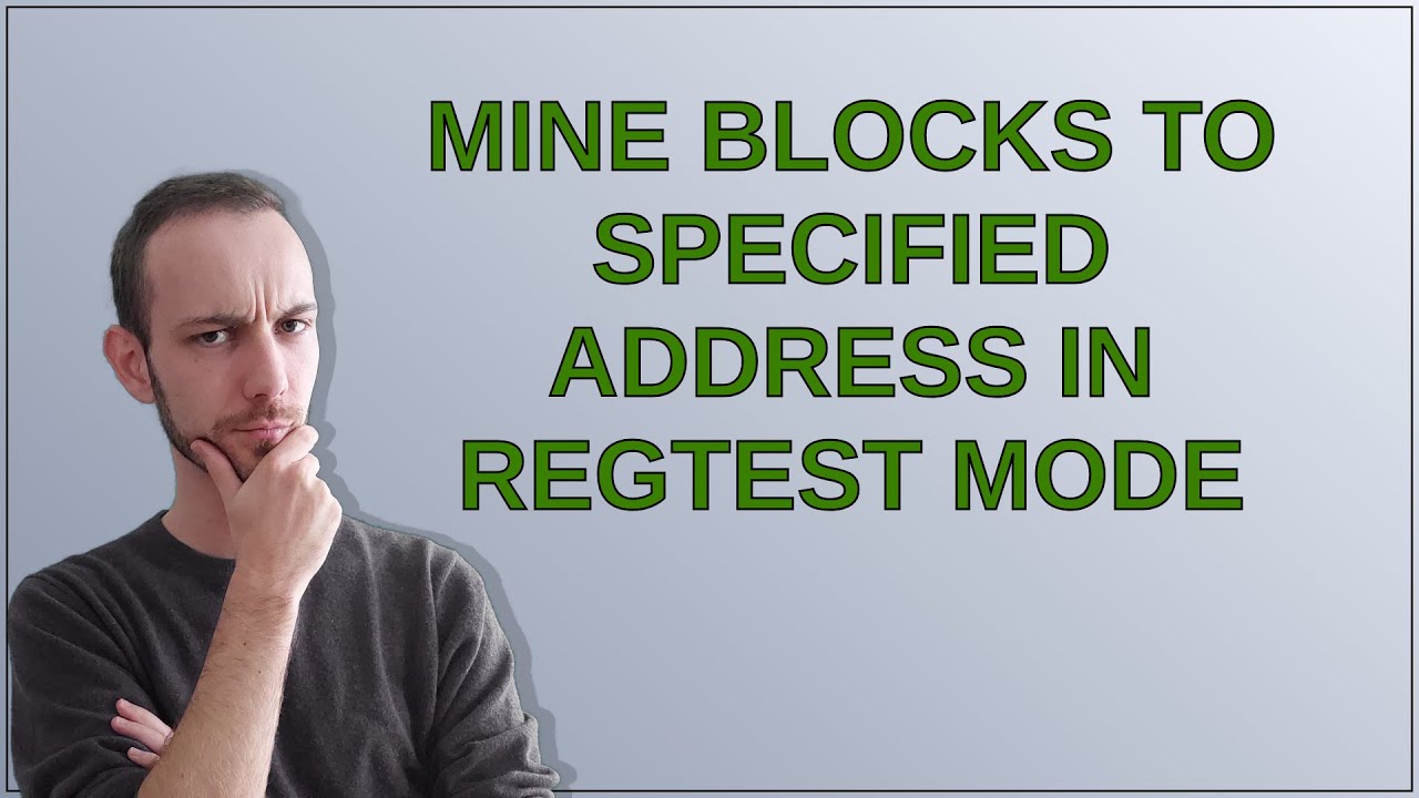 Bitcoin: Mine blocks to specified address in regtest mode - YouTube