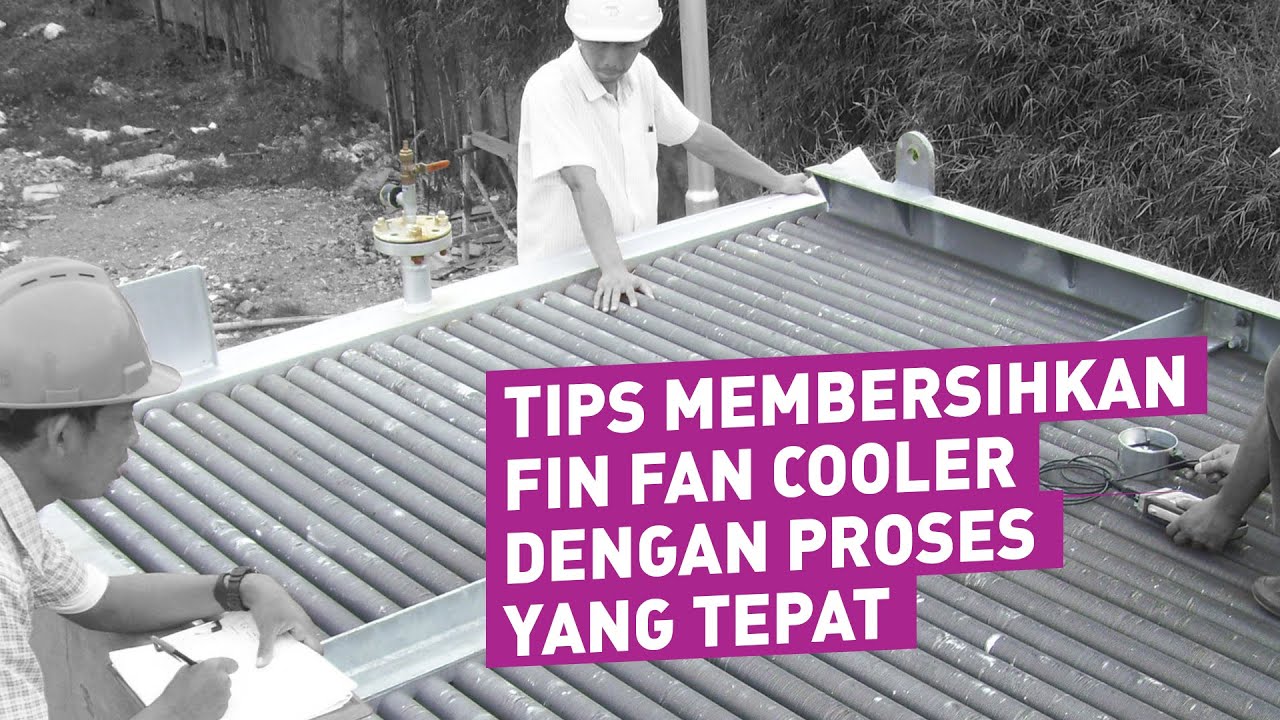Tips Membersihkan Fin Fan Cooler Dengan Proses yang Tepat - YouTube